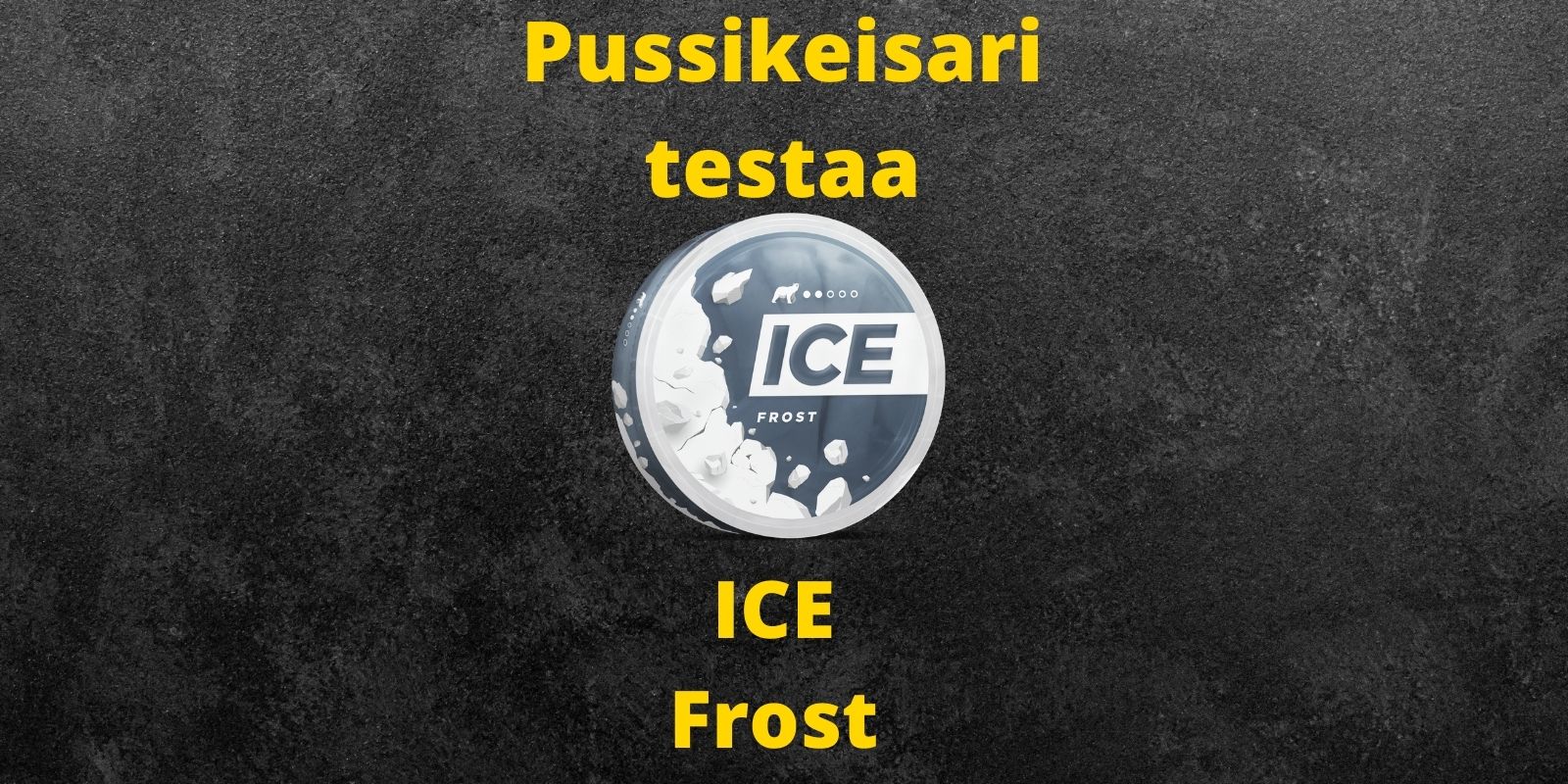 ICE - Frost nikotiininuuska arvostelu - Nuuska arvostelut